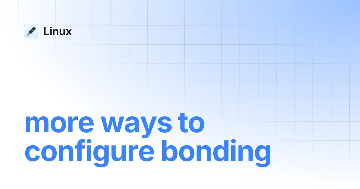 more ways to configure bonding | Linux