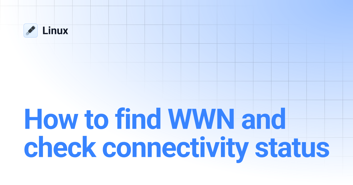 How to find WWN and check connectivity status | Linux