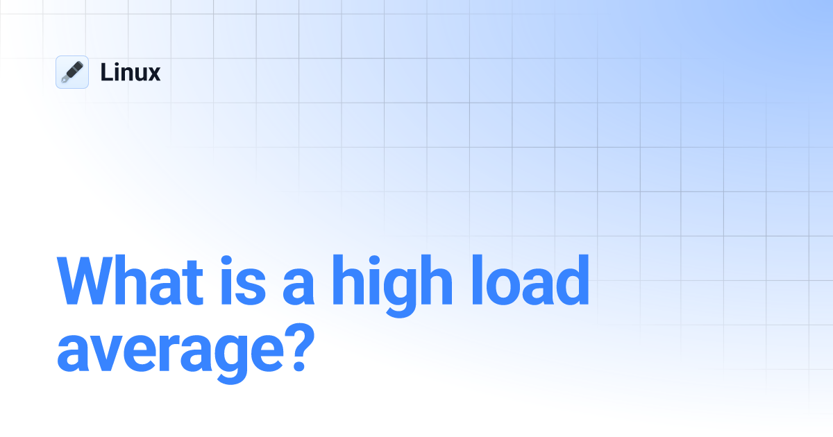 What is a high load average? | Linux